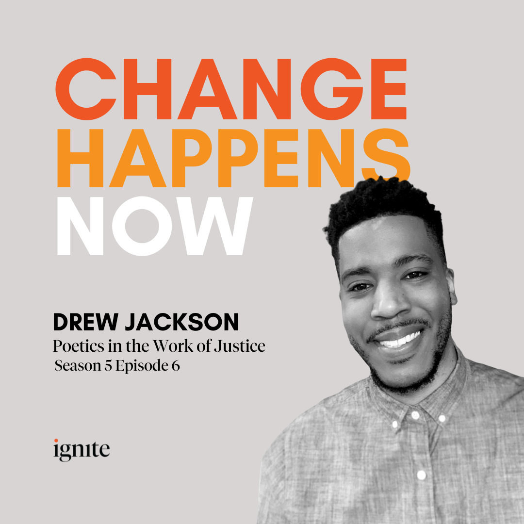 Change Happens Now Podcast: Season 5, Episode 6, Poetics in the Work of ...