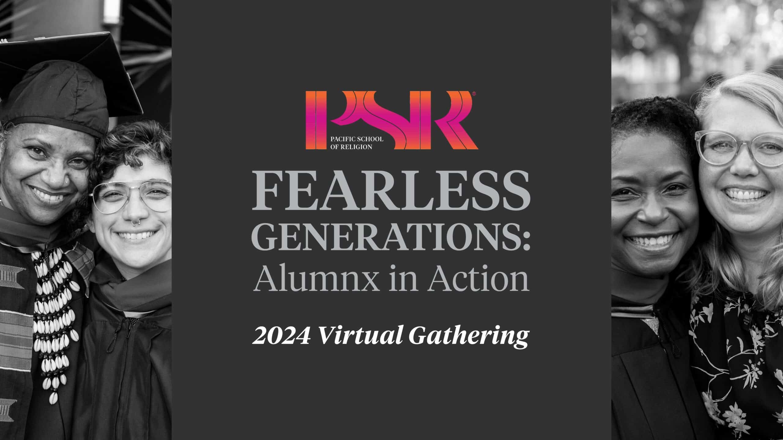 Fearless Generations: Alumnx in Action | 2024 Virtual Gathering - Pacific School of Religion